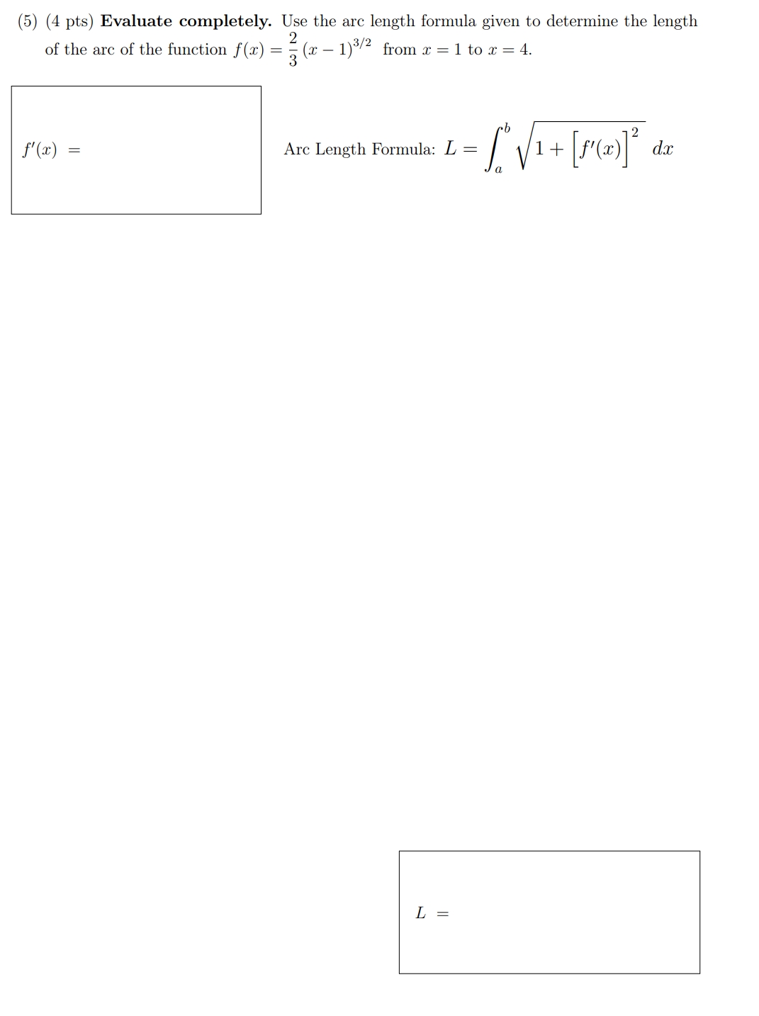 Solved (5) (4 ﻿pts) ﻿Evaluate completely. Use the arc length | Chegg.com