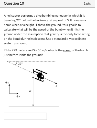 Solved Question 10 1 pts A helicopter performs a dive | Chegg.com