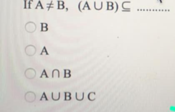 Solved If A# B, (A U B) с ОВ СА САЛВ AUBUC | Chegg.com
