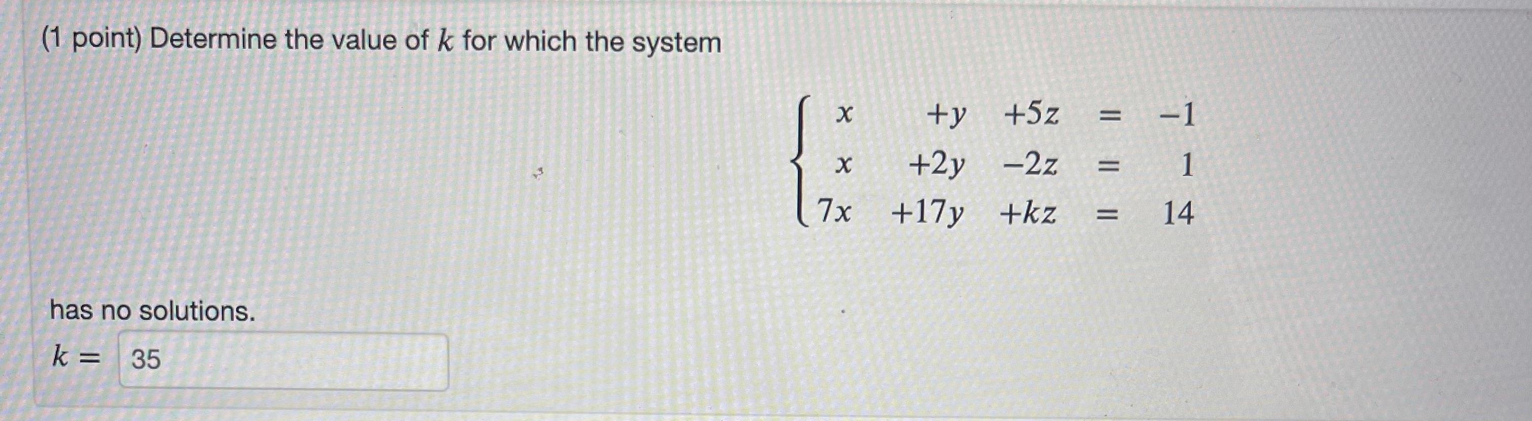 Solved (1 point) Determine the value of k for which the | Chegg.com