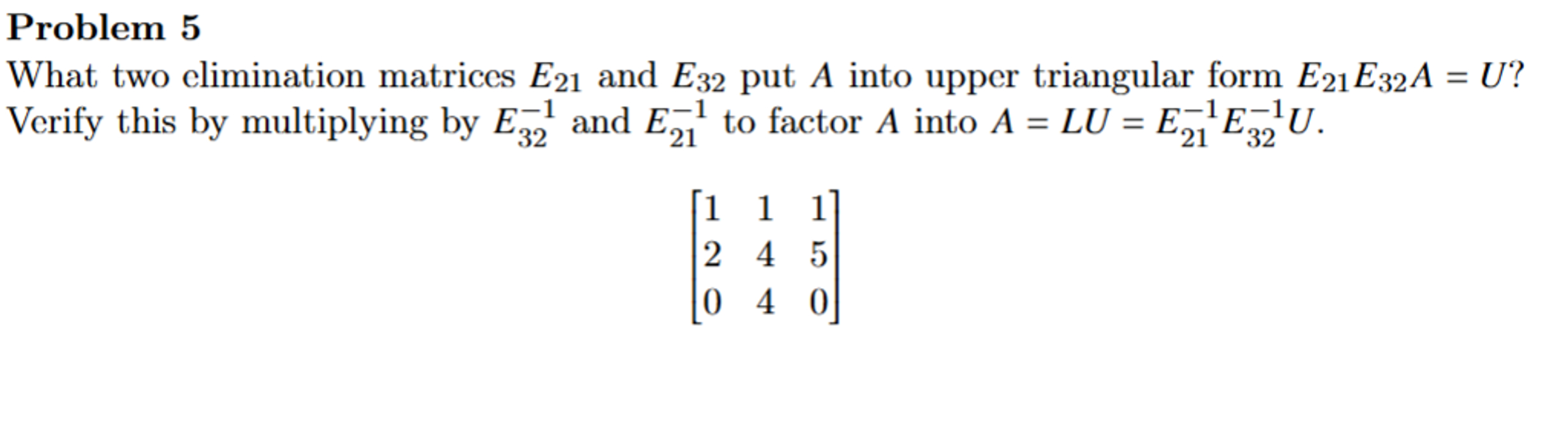Solved Problem 5What two elimination matrices E21 ﻿and E32 | Chegg.com