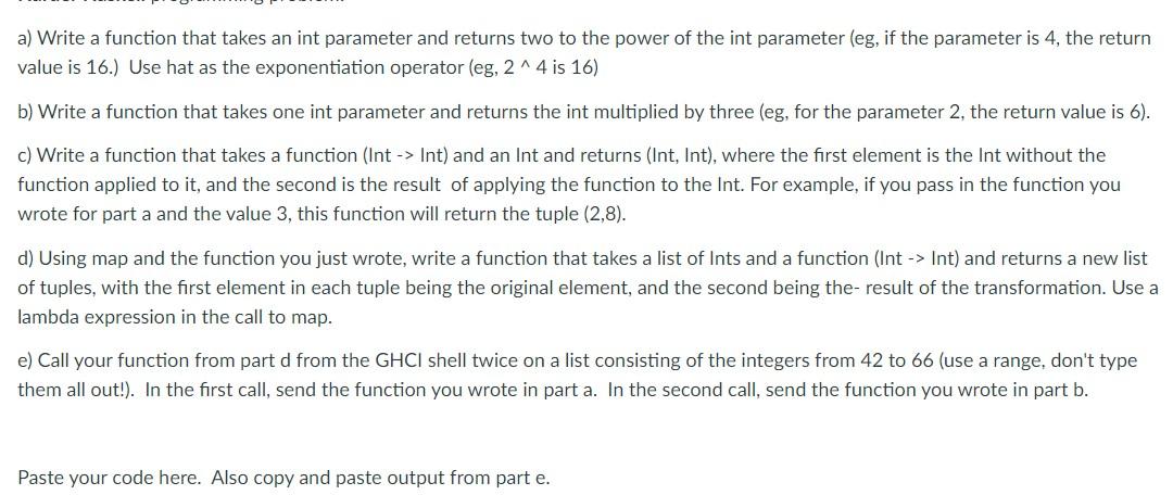 Solved a) Write a function that takes an int parameter and | Chegg.com