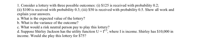 Solved 1. Consider a lottery with three possible outcomes | Chegg.com
