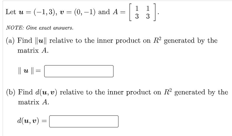Solved Let u = (-1,3), v = = (0, -1) and A = =[ NOTE: Give | Chegg.com