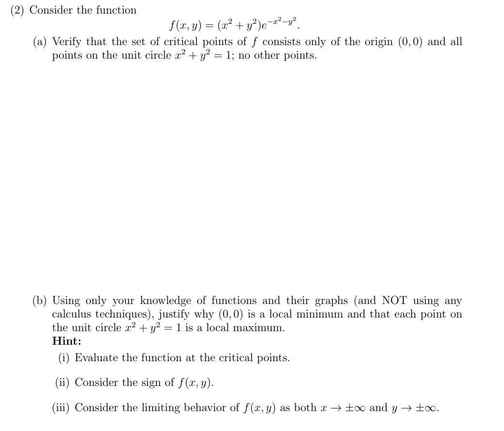 Solved (2) Consider the function f(x,y)=(x2+y2)e−x2−y2 (a) | Chegg.com