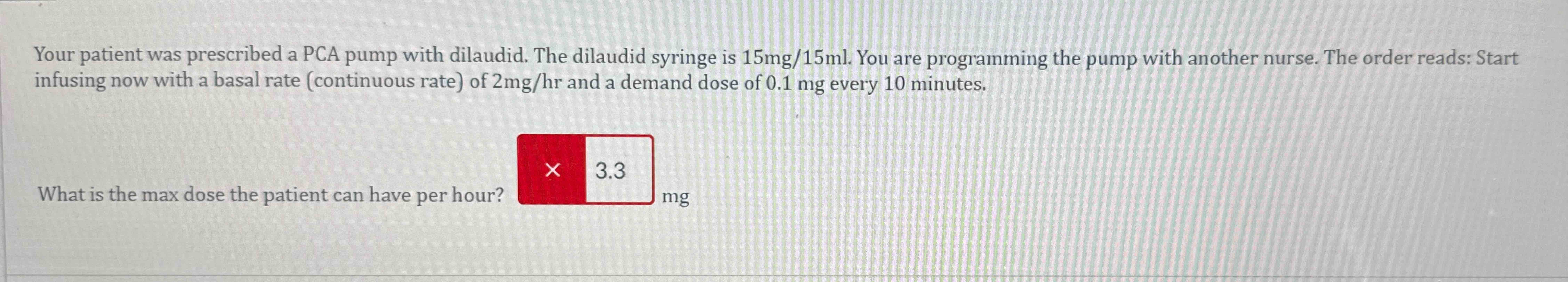 Solved Your patient was prescribed a PCA pump with dilaudid. | Chegg.com