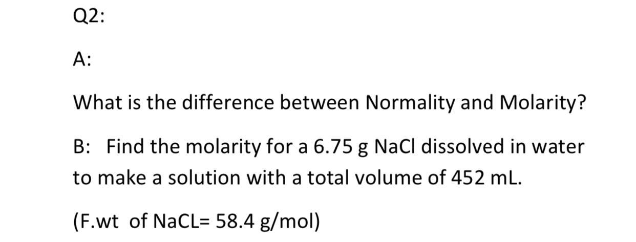 Solved Q2: A: What is the difference between Normality and | Chegg.com