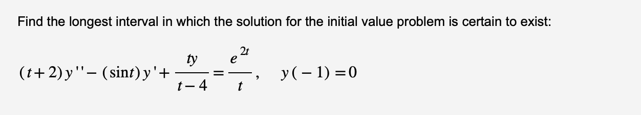 Solved Find the longest interval in which the solution for | Chegg.com