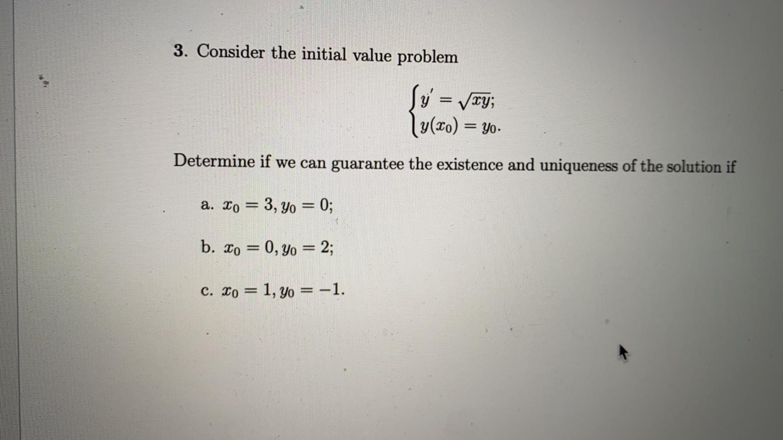 Solved 3. Consider the initial value problem xy; (y(to) = | Chegg.com