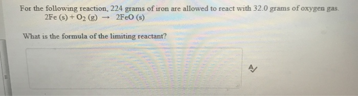 Solved For the following reaction, 224 grams of iron are | Chegg.com