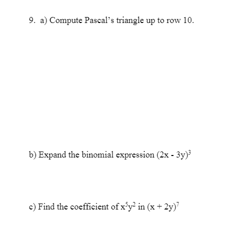 Solved 9. a) Compute Pascal's triangle up to row 10. b) | Chegg.com