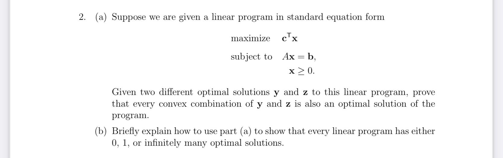 Solved 2. (a) Suppose we are given a linear program in | Chegg.com