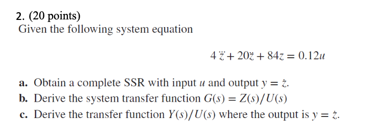 Solved 2. (20 points) Given the following system equation \[ | Chegg.com