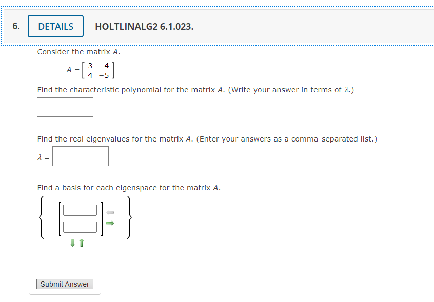 Solved 6. DETAILS HOLTLINALG2 6.1.023. Consider the matrix | Chegg.com Solved 6. DETAILS HOLTLINALG2 6.1.023. Consider the matrix | Chegg.com