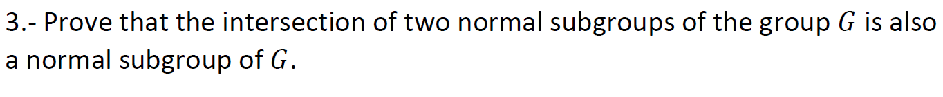 Solved 3.- Prove that the intersection of two normal | Chegg.com