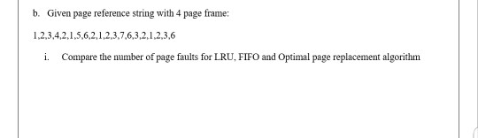 Solved b. Given page reference string with 4 page frame: R e | Chegg.com