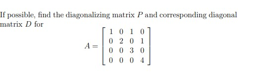 Solved If possible, find the diagonalizing matrix P and | Chegg.com