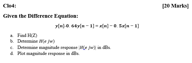Solved Clo4: [20 Marks] Given the Difference Equation: | Chegg.com