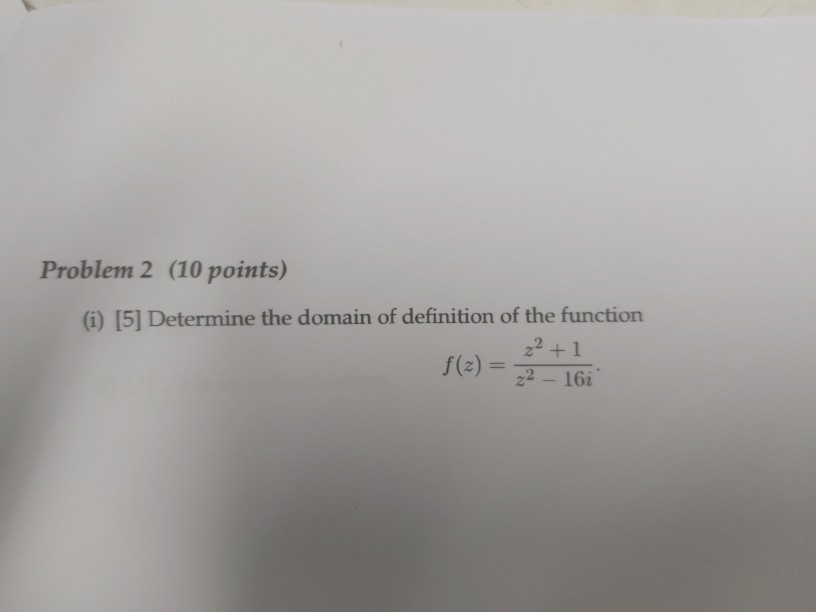 Solved Problem 2 (10 points) (i) [5] Determine the domain of | Chegg.com