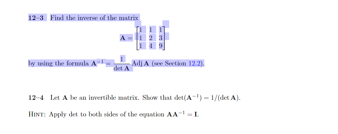 Solved 12-3 ﻿Find the inverse of the matrixA=[111123149]by | Chegg.com