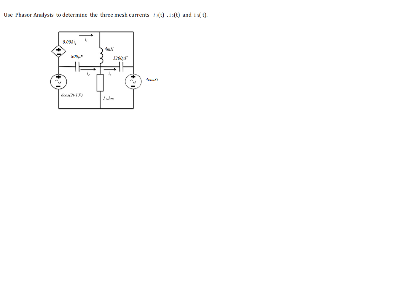 Solved Use Phasor Analysis to determine the three mesh | Chegg.com
