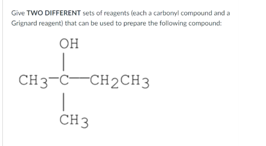 Solved Give TWO DIFFERENT sets of reagents (each a carbonyl | Chegg.com