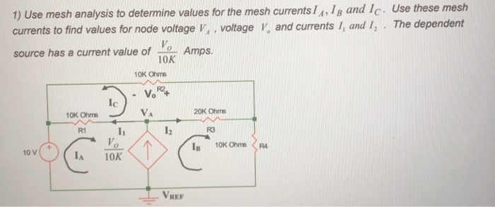 Solved 1) Use mesh analysis to determine values for the mesh | Chegg.com