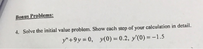 Solved Solve the initial value problem. Show each step of | Chegg.com