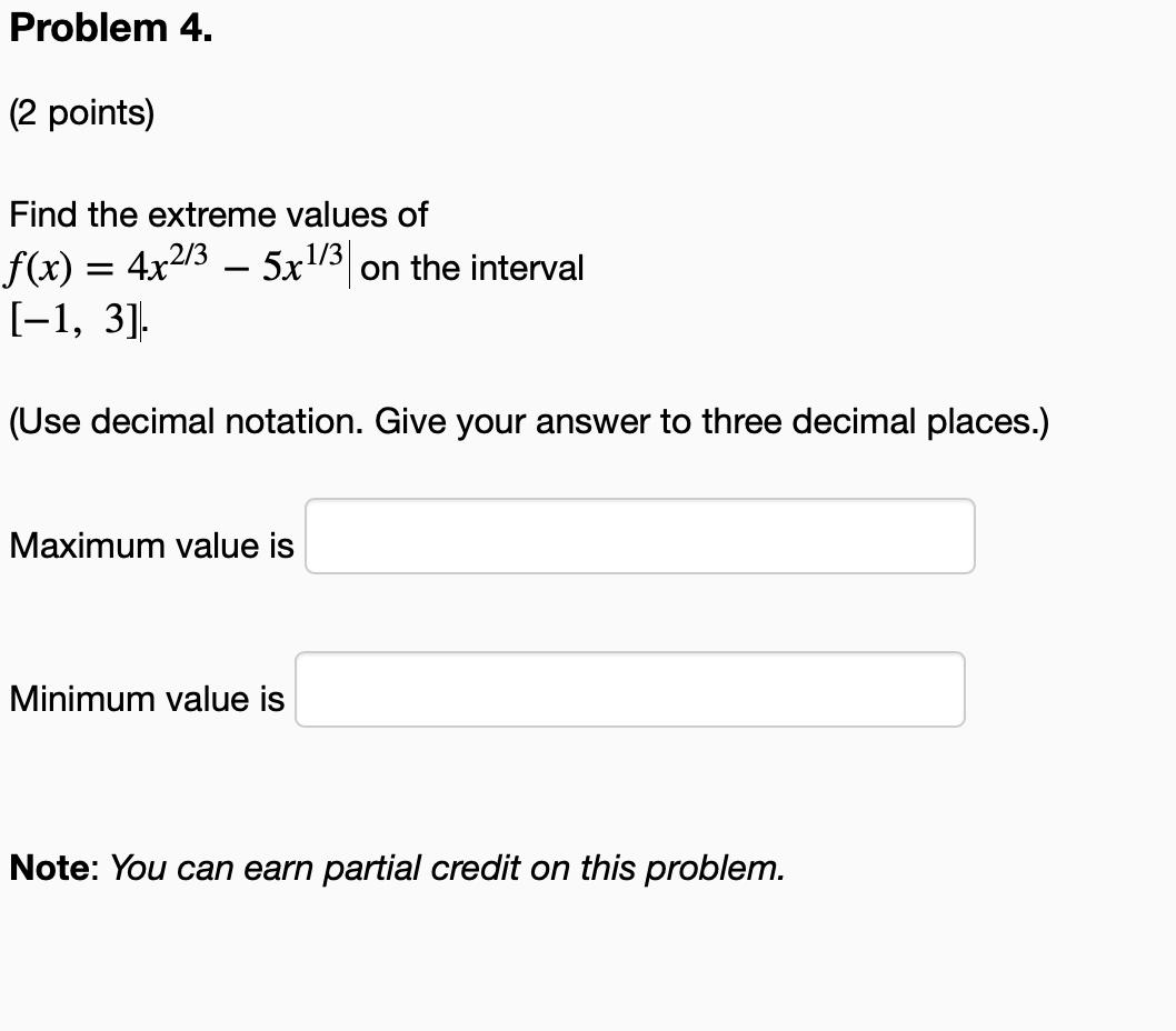 Solved Problem 4. (2 points) Find the extreme values of f(x) | Chegg.com