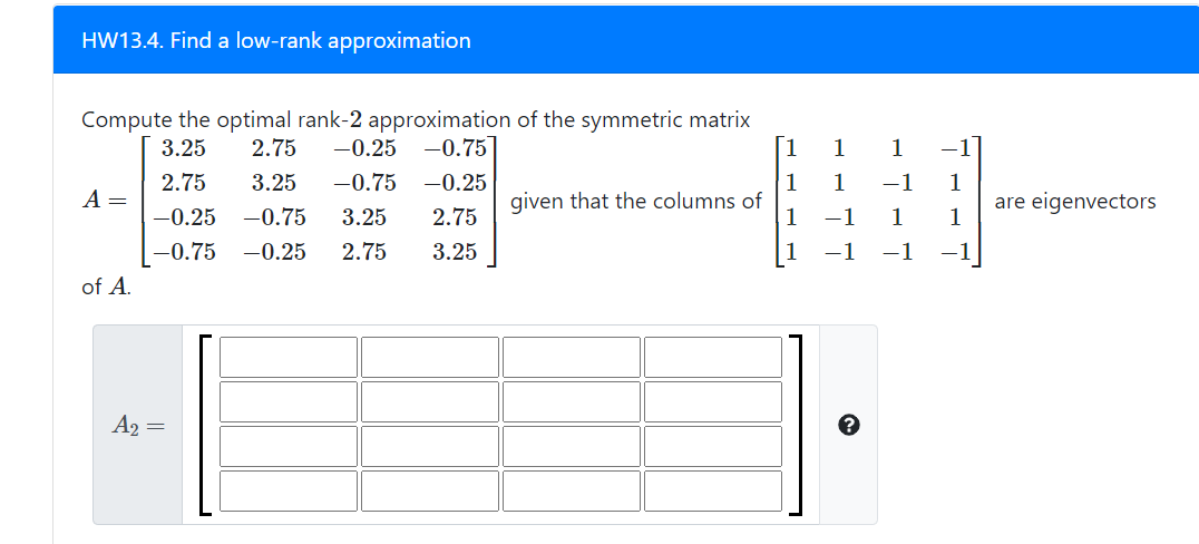Solved HW13.4. Find a low-rank approximation [1 1 -1 1 1 -1 | Chegg.com