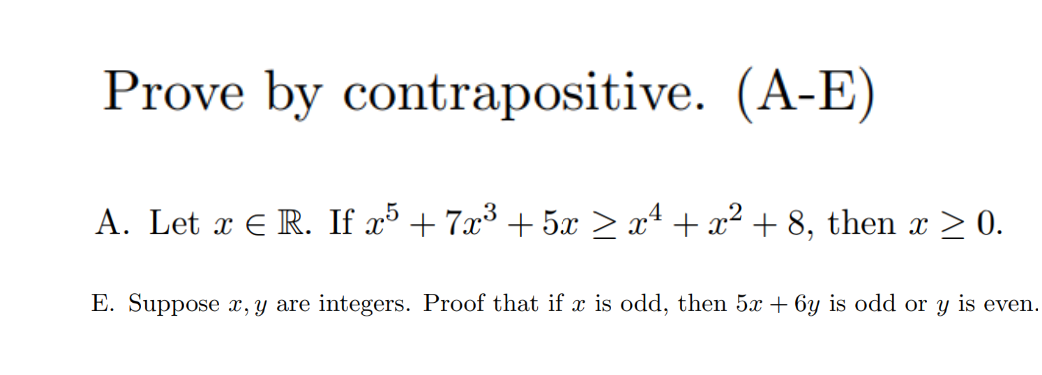 Solved Prove by contrapositive. (A-E) A. Let x∈R. If | Chegg.com