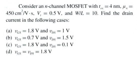 Solved Consider an n-channel MOSFET with tox=4 nm,μn= 450 | Chegg.com
