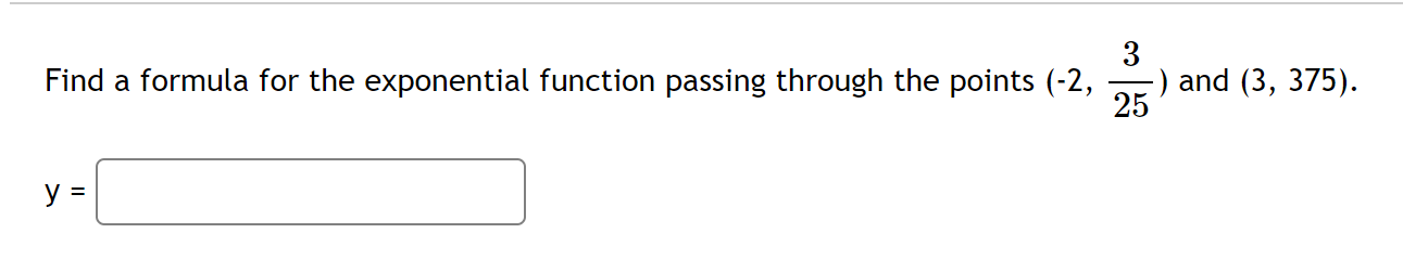 Solved Find a formula for the exponential function passing | Chegg.com