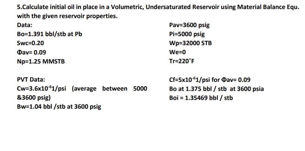 5.Calculate initial oil in place in a Volumetric, | Chegg.com