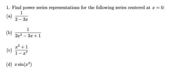 Solved 1. Find power series representations for the | Chegg.com