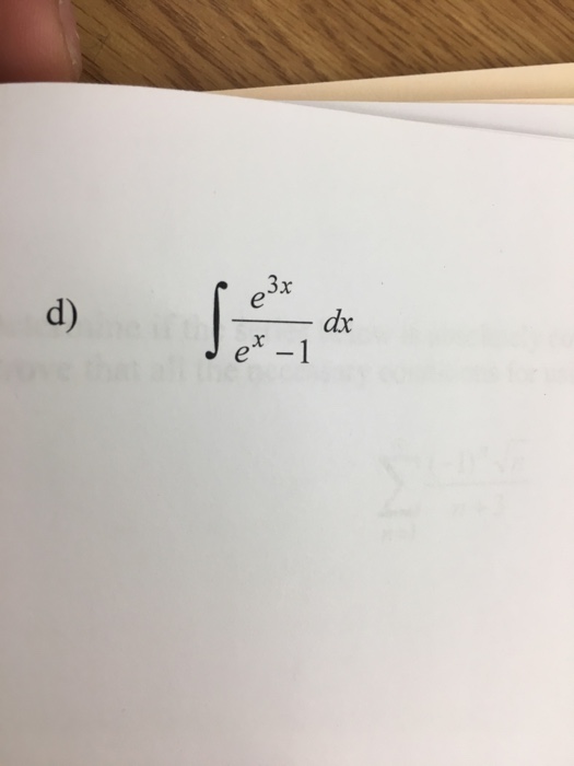 Solved Integral e^3x/e^x - 1/dx | Chegg.com