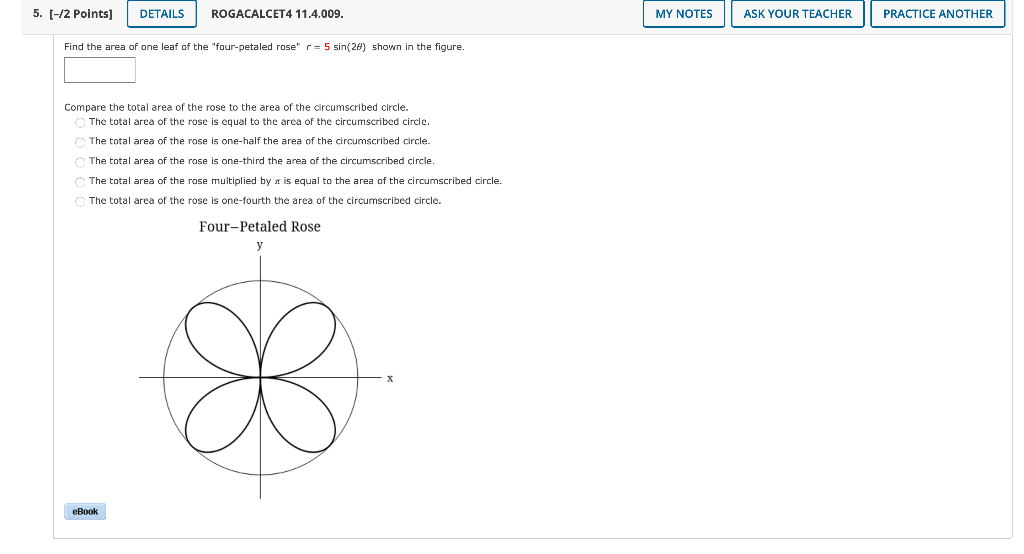 Solved Find the area of one leaf of the "four-petaled rose" | Chegg.com