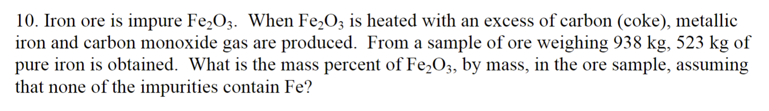 Solved 10. Iron ore is impure Fe2O3. When Fe2O3 is heated | Chegg.com