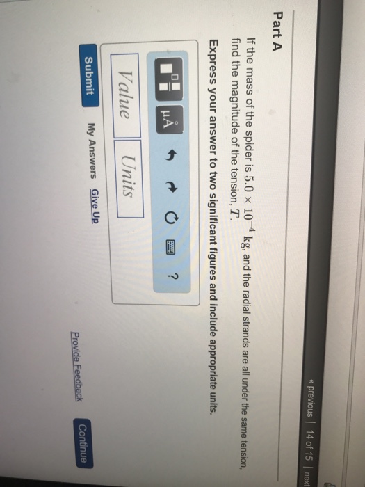 Solved Problem 6.30 Part A An orb-weaver spider sits in her | Chegg.com