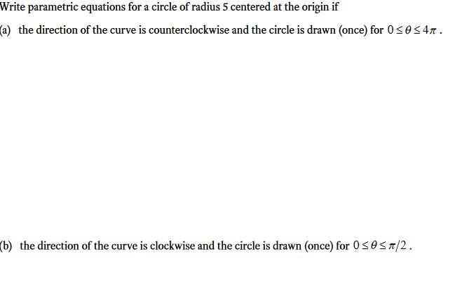 Solved Write parametric equations for a circle of radius 5 | Chegg.com