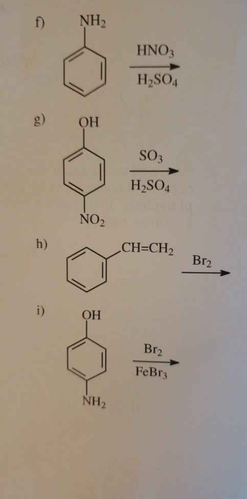 Solved NH2 HNO3 H2SO4 g) OH SO3 H2SO4 NO2 h) CH-CH2 Br2 он | Chegg.com