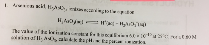 Solved 1. Arsenious acid, H3AsO3, ionizes according to the | Chegg.com