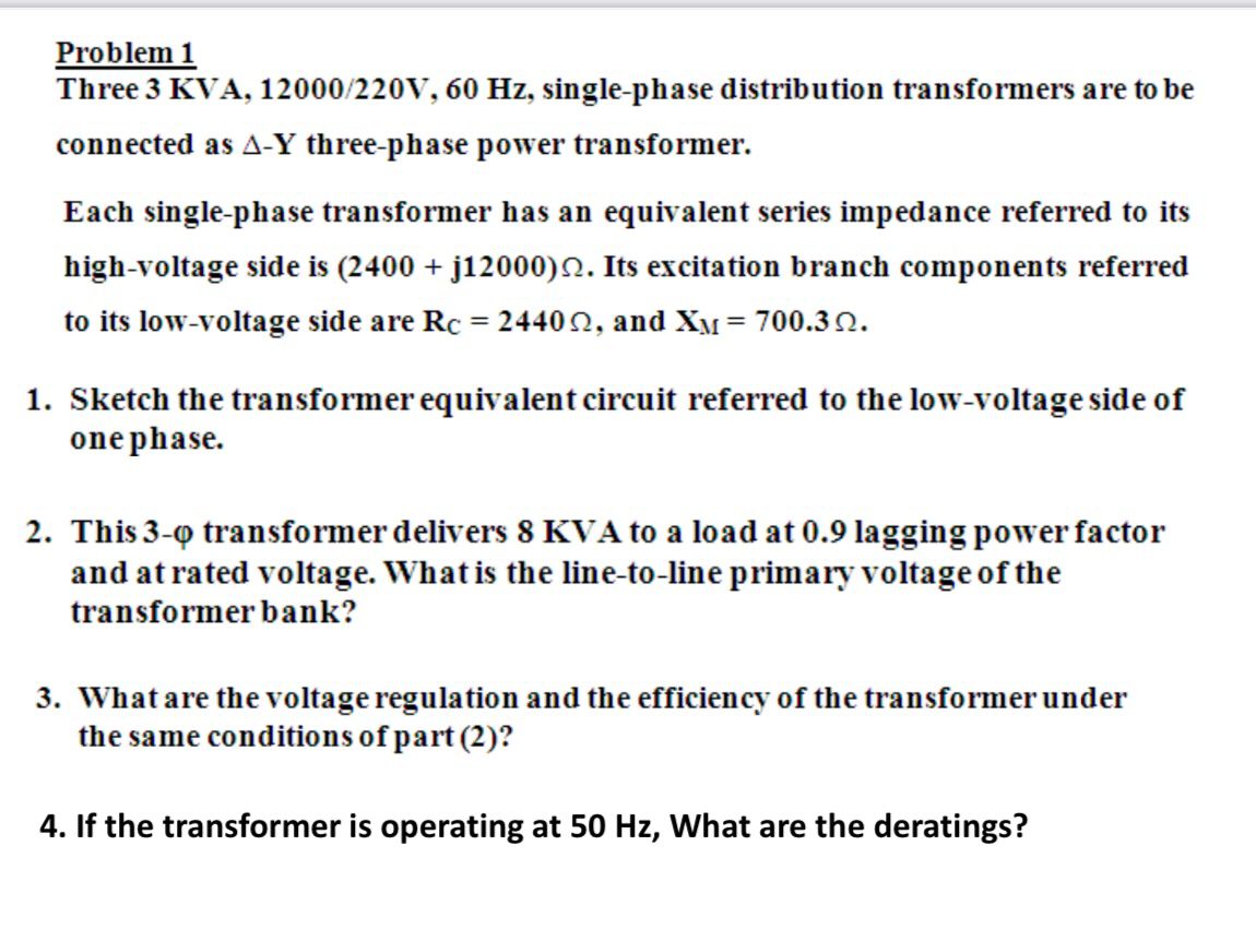 Solved Problem 1Three 3KVA,12000220V,60Hz, ﻿single-phase | Chegg.com