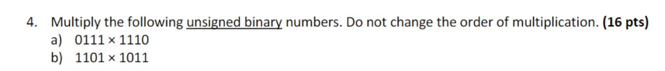 Solved 4. Multiply the following unsigned binary numbers. Do | Chegg.com