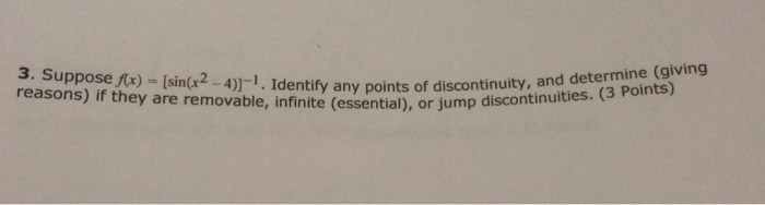 Solved reasons) if they are removable, infinite (essential), | Chegg.com