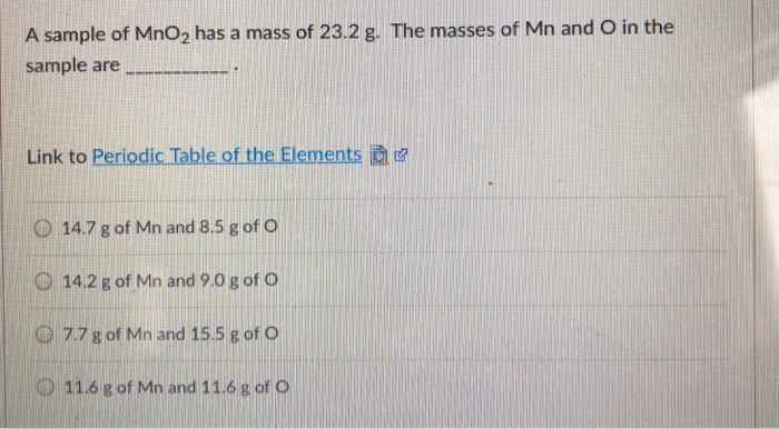 Solved A sample of MnO2 has a mass of 23.2 g. The masses of | Chegg.com
