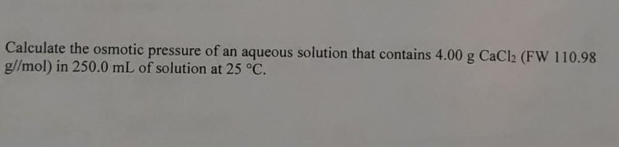 Solved Calculate the osmotic pressure of an aqueous solution | Chegg.com