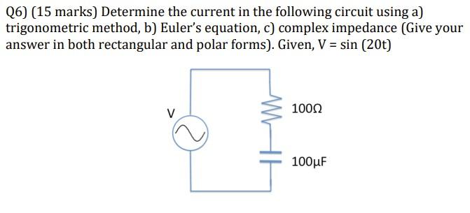 Solved Q6) (15 marks) Determine the current in the following | Chegg.com