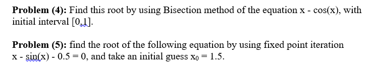 Solved Problem (4): Find this root by using Bisection method | Chegg.com