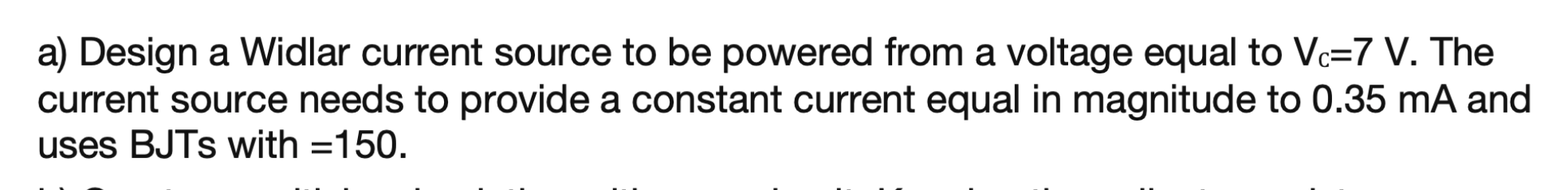 Solved a) Design a Widlar current source to be powered from | Chegg.com